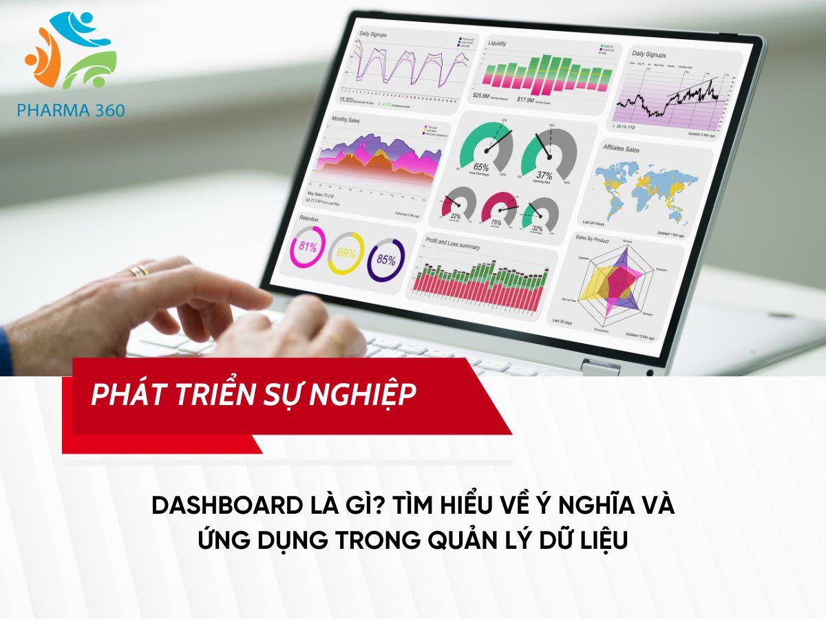 Dashboard là gì? Tìm hiểu về ý nghĩa và ứng dụng trong quản lý dữ liệu