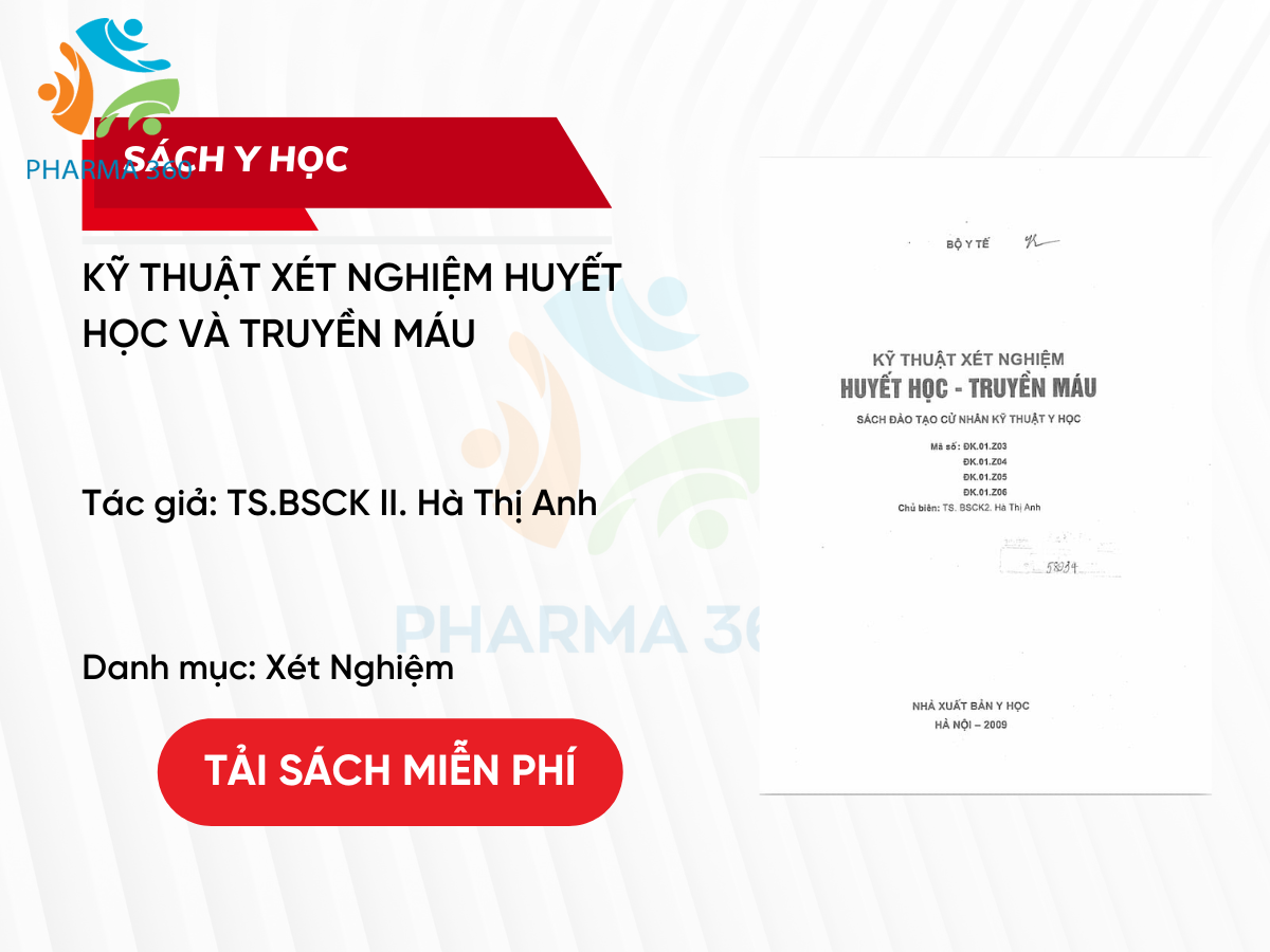 Tải miễn phí PDF Kỹ thuật xét nghiệm Huyết học và Truyền máu - TS.BSCK II. Hà Thị Anh